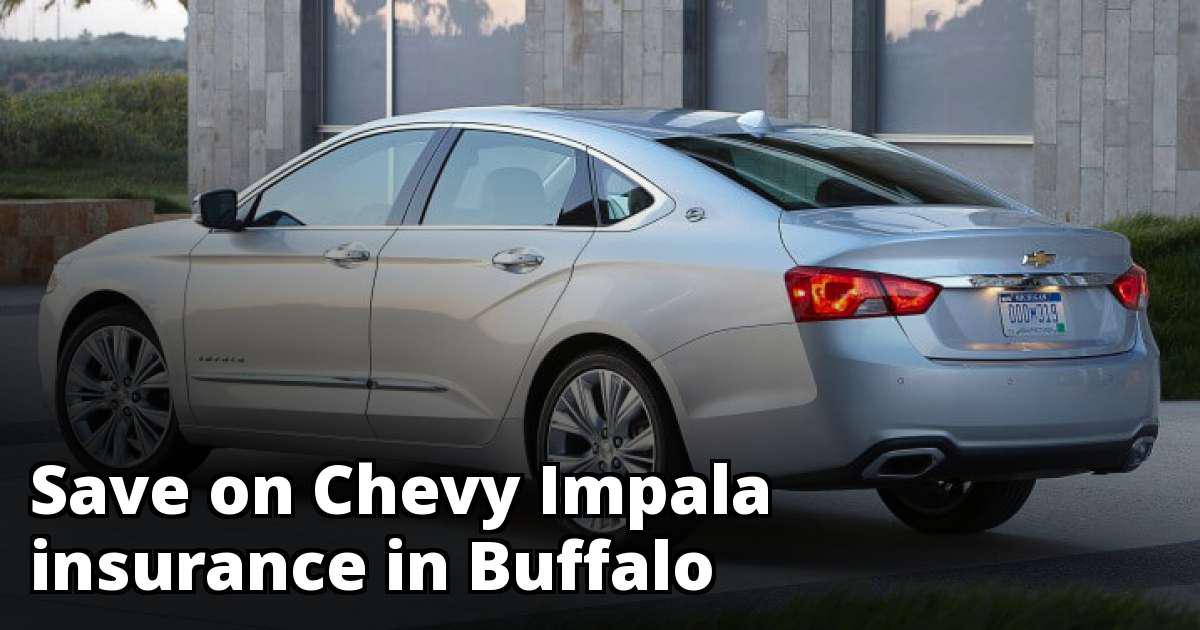 Best Insurance for a Chevy Impala in Buffalo
